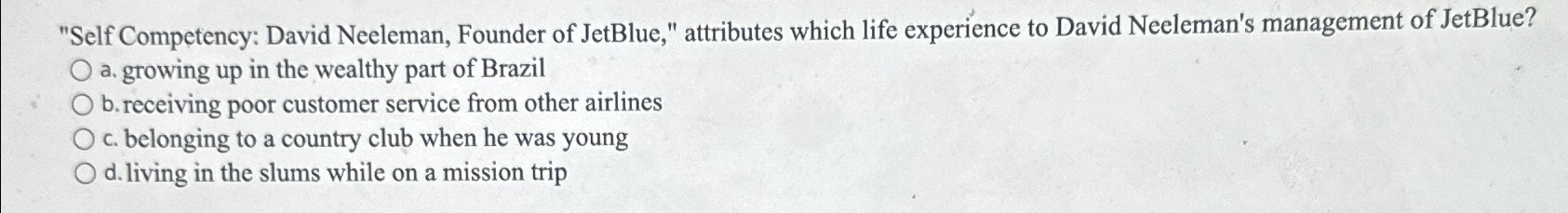 Solved "Self Competency: David Neeleman, Founder of | Chegg.com