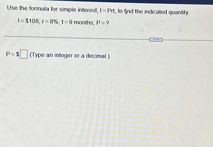 Solved Use the formula for simple interest, I = Prt, to find | Chegg.com