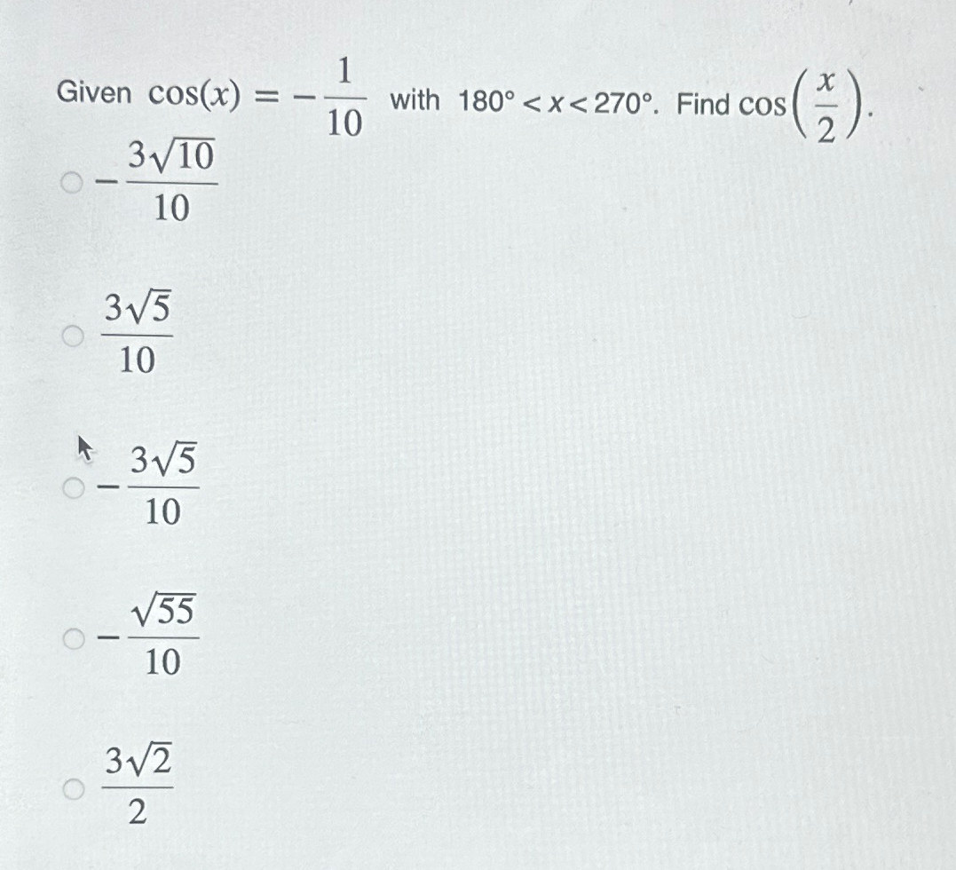 Solved Given cos(x)=-110 ﻿with | Chegg.com
