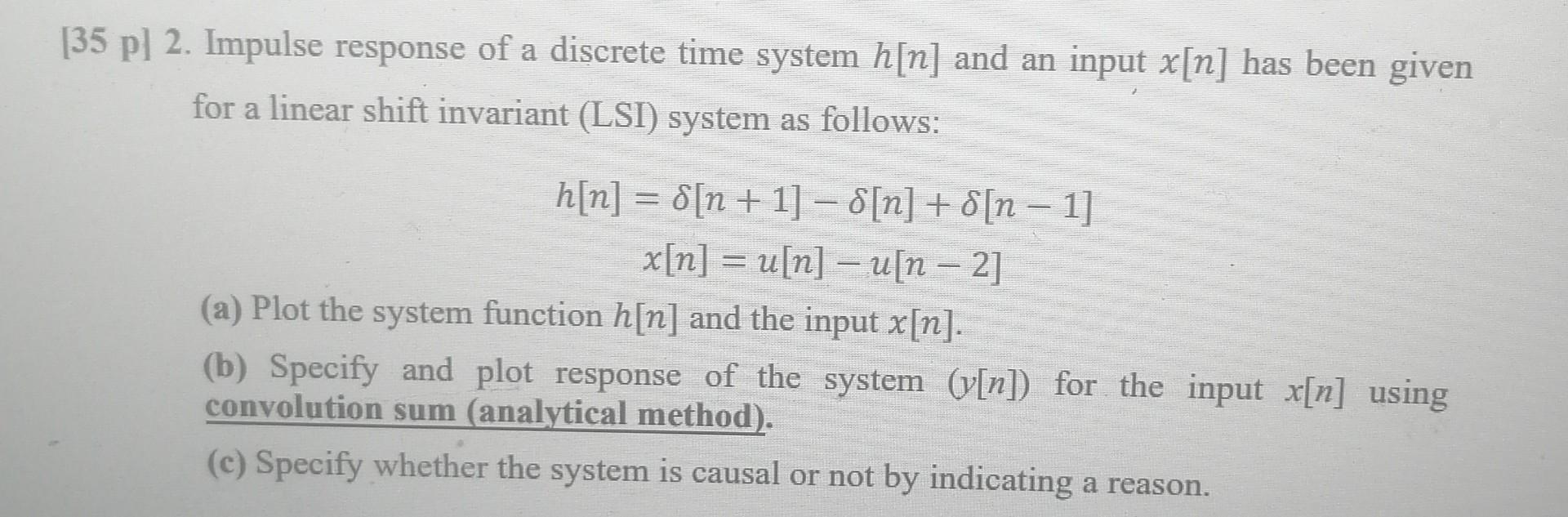 Solved 2. Impulse response of a discrete time system h[n] | Chegg.com
