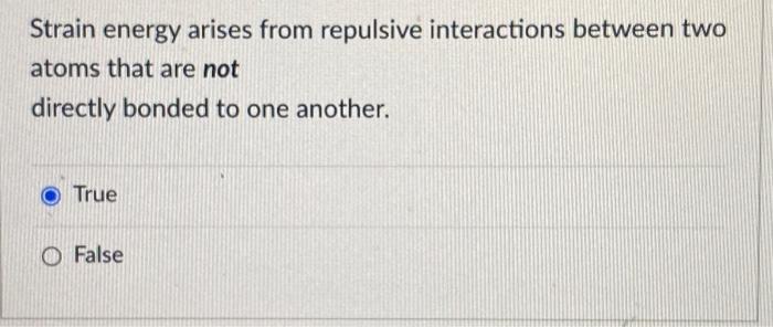 Solved Strain energy arises from repulsive interactions | Chegg.com