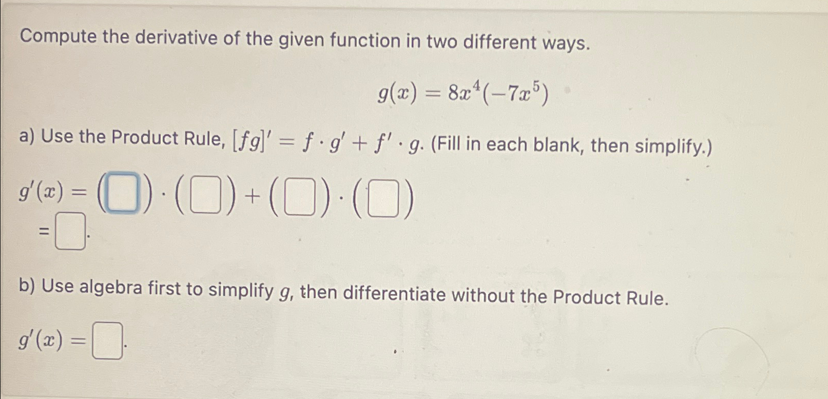 Solved Compute the derivative of the given function in two | Chegg.com