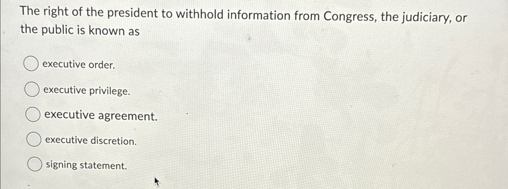 Solved The right of the president to withhold information | Chegg.com