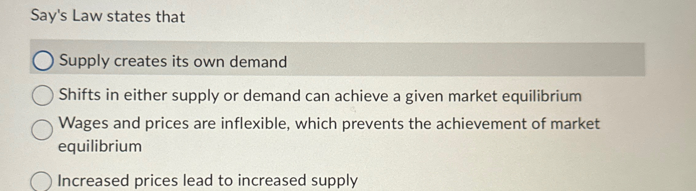 Solved Say's Law states thatSupply creates its own | Chegg.com