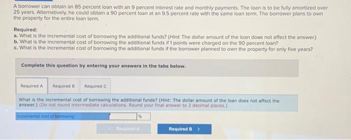 Solved A borrower can obtain an 85 percent loan with an 9 | Chegg.com
