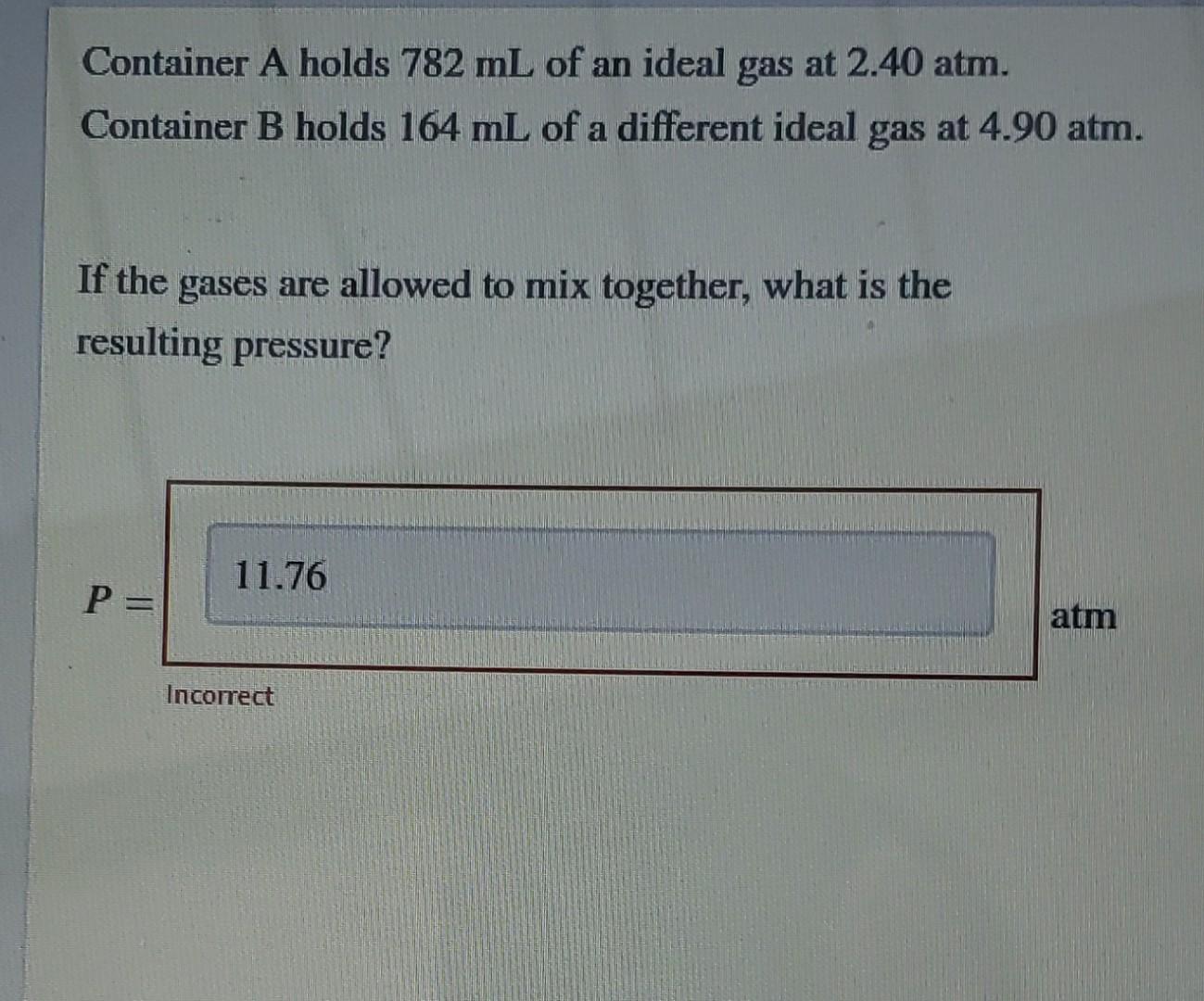 Solved Container A holds 782 mL of an ideal gas at 2.40 atm. | Chegg.com