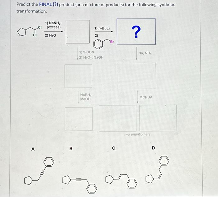 Solved Predict the FINAL (?) product (or a mixture of | Chegg.com