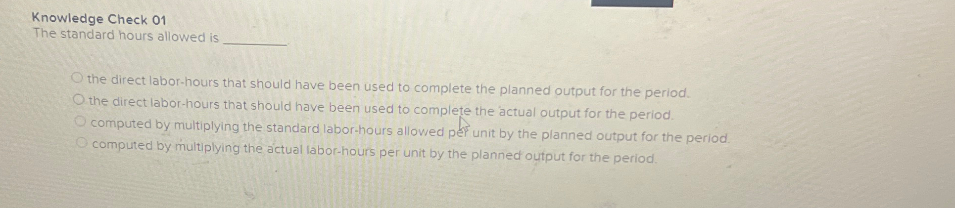 Solved Knowledge Check 01The standard hours allowed isthe | Chegg.com