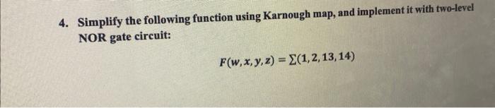Solved 4. Simplify the following function using Karnough | Chegg.com