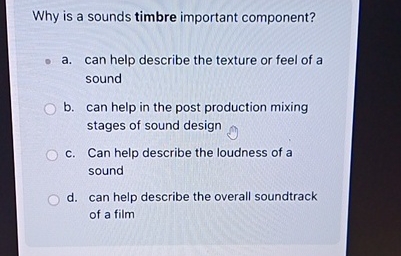 Solved Why is a sounds timbre important component?a. ﻿can | Chegg.com