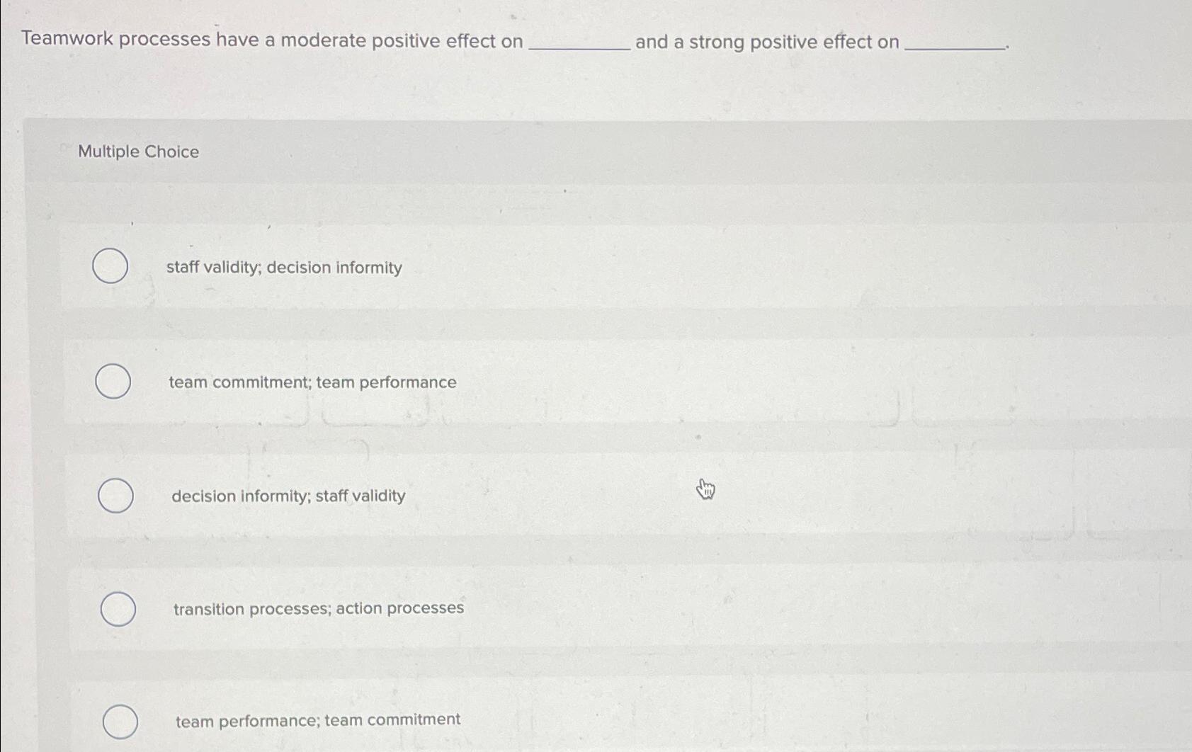 Solved Teamwork processes have a moderate positive effect on | Chegg.com