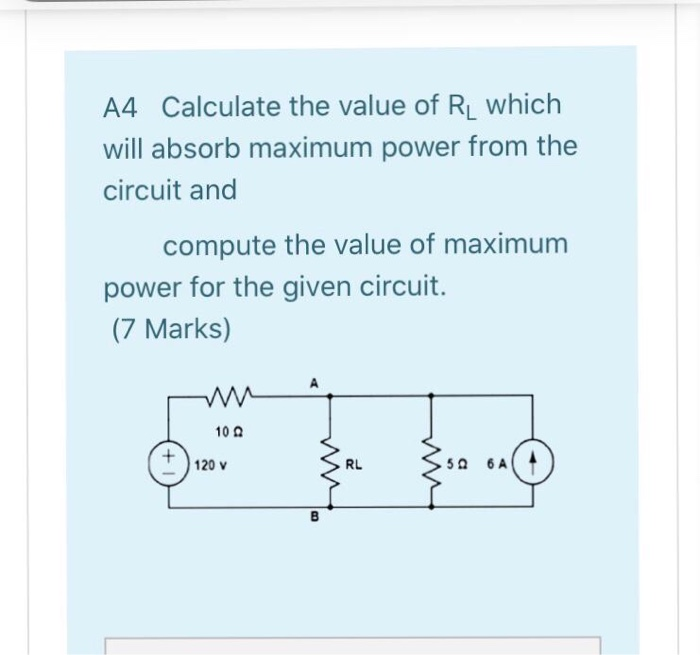 Solved A4 Calculate the value of RL which will absorb | Chegg.com