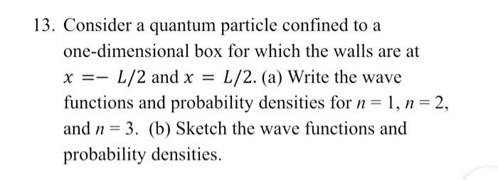 Solved 3. Consider a quantum particle confined to a | Chegg.com