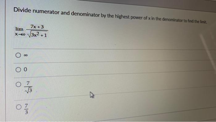 Solved Divide numerator and denominator by the highest power | Chegg.com