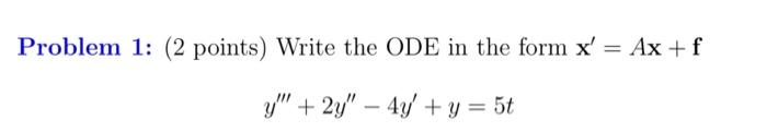 Solved Problem 1: (2 points) Write the ODE in the form | Chegg.com