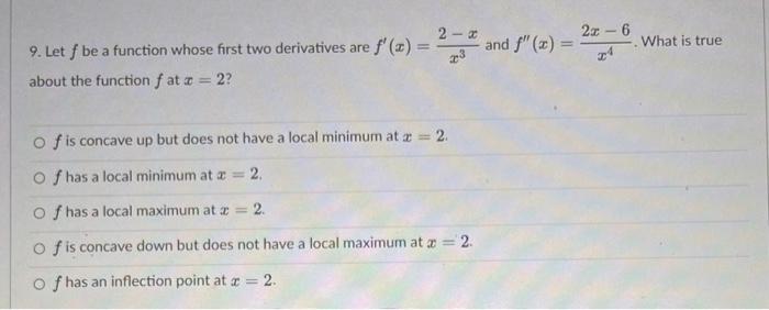 Solved 9. Let f be a function whose first two derivatives | Chegg.com
