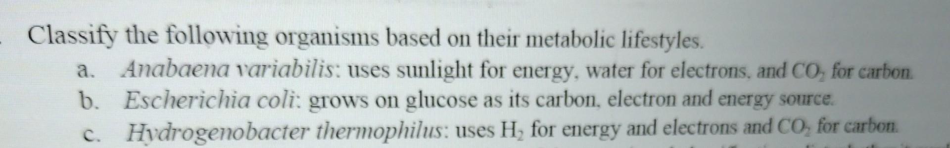 Solved Classify the following organisms based on their | Chegg.com