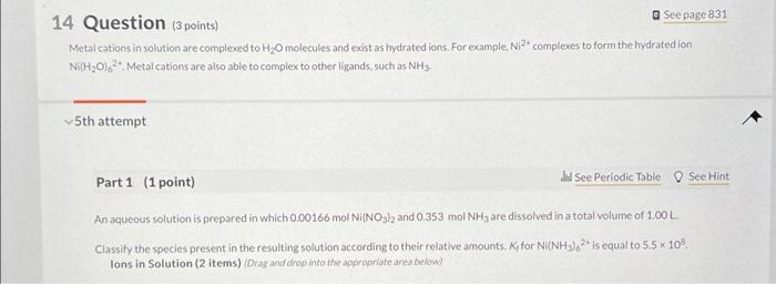 Solved 14 Question (3points) Metal cations in solution are | Chegg.com