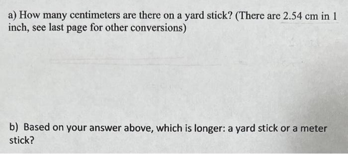 Solved a) How many centimeters are there on a yard stick? | Chegg.com