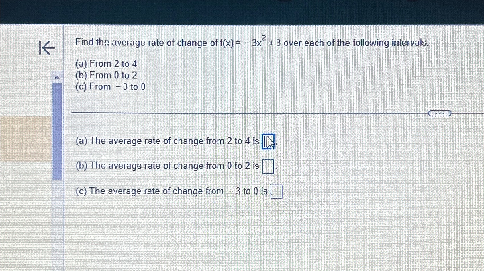 Solved Find the average rate of change of f(x)=-3x2+3 ﻿over | Chegg.com