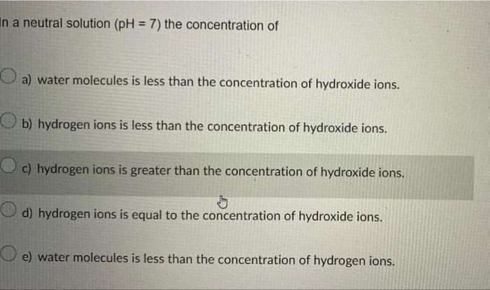 Solved In a neutral solution (pH = 7) the concentration of | Chegg.com
