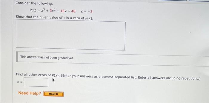 Solved Consider the following. P(x)=x3+3x2−16x−48,c=−3 Show | Chegg.com