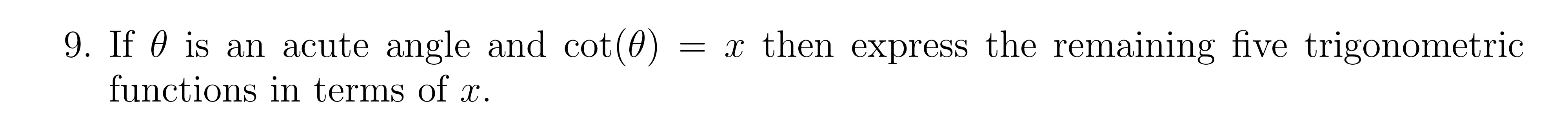 Solved If θ ﻿is an acute angle and cot(θ)=x ﻿then express | Chegg.com