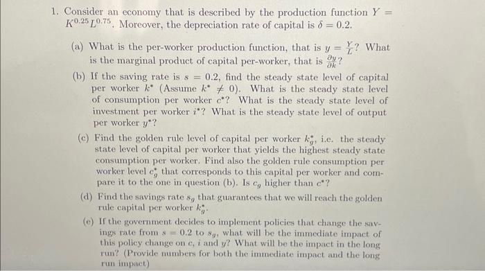 Solved 1. Consider an economy that is described by the | Chegg.com