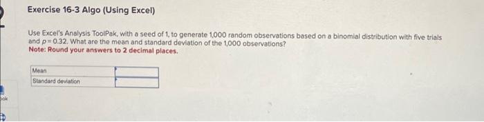 Solved Use Excel's Analysis ToolPak, with a seed of 1, to | Chegg.com