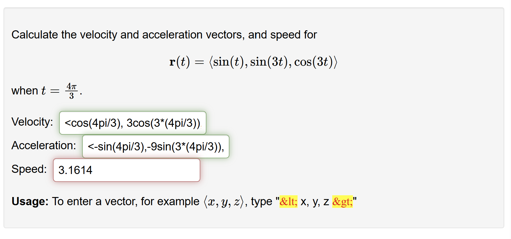 Solved Calculate the velocity and acceleration vectors, and | Chegg.com