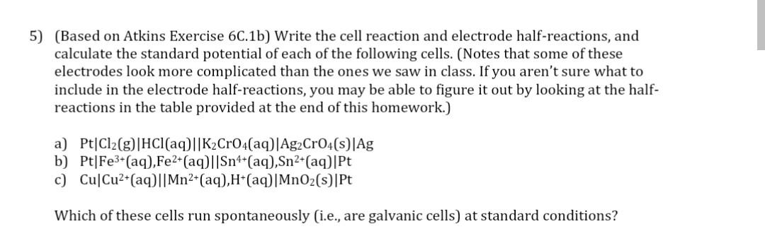 Solved 5) (Based on Atkins Exercise 6C.1b) Write the cell | Chegg.com