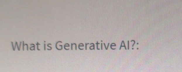 Solved What is Generative Al?: | Chegg.com