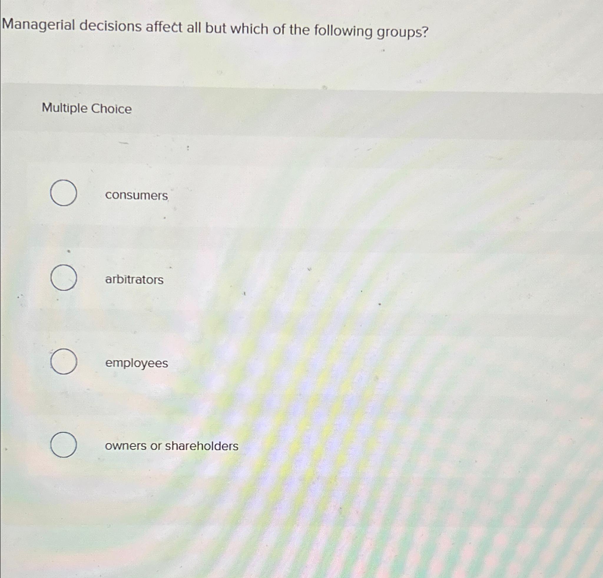 Solved Managerial decisions affect all but which of the | Chegg.com
