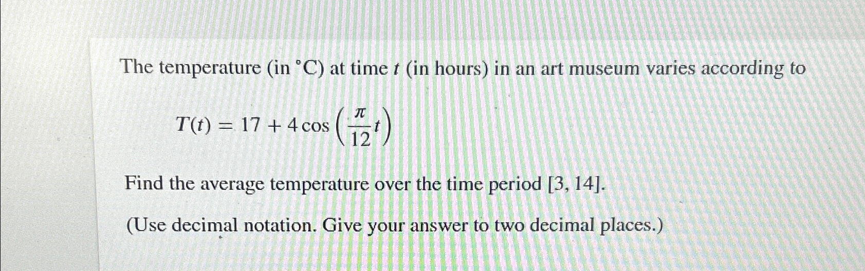 Solved The temperature (in °C ) ﻿at time t (in hours) ﻿in an | Chegg.com