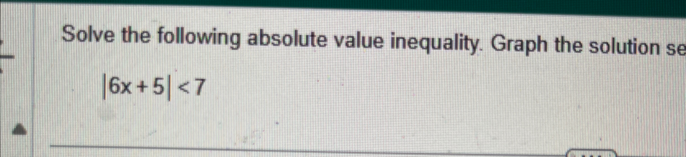 Solved Solve the following absolute value inequality. Graph | Chegg.com