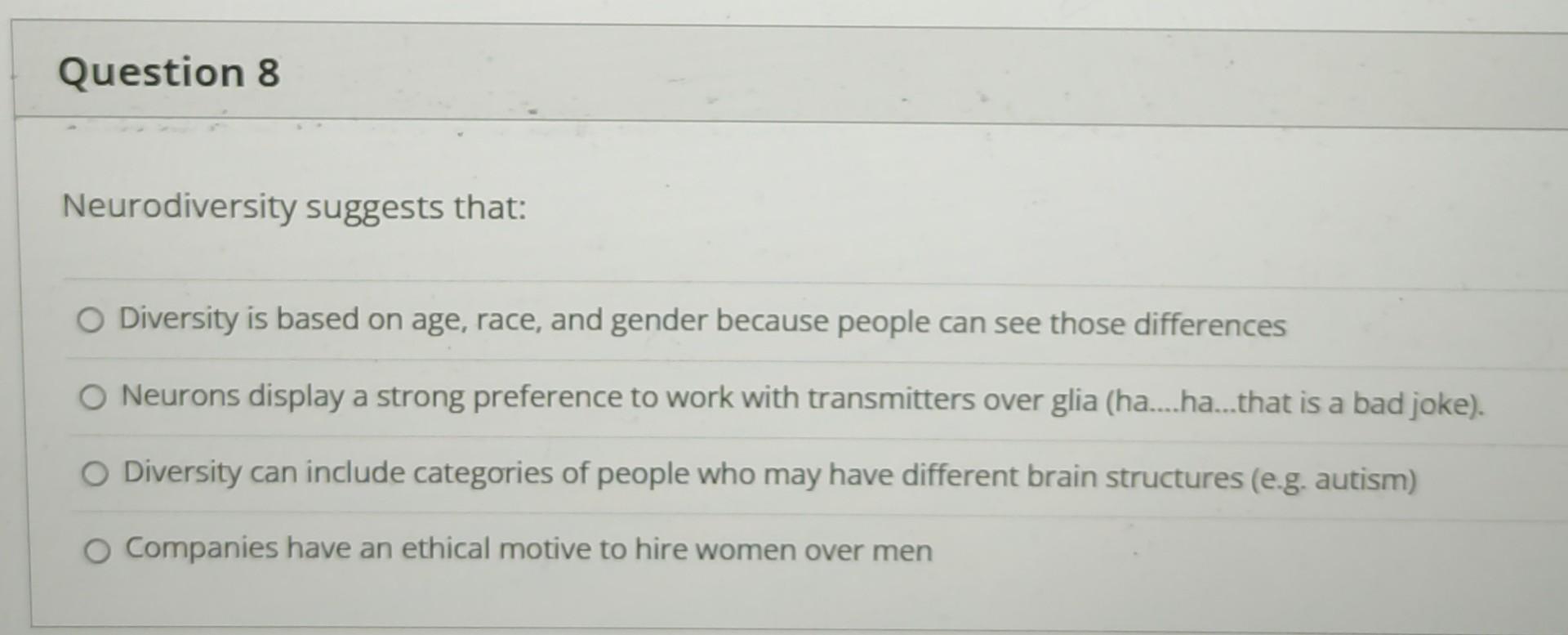 Solved Question 8 Neurodiversity suggests that: Diversity is | Chegg.com