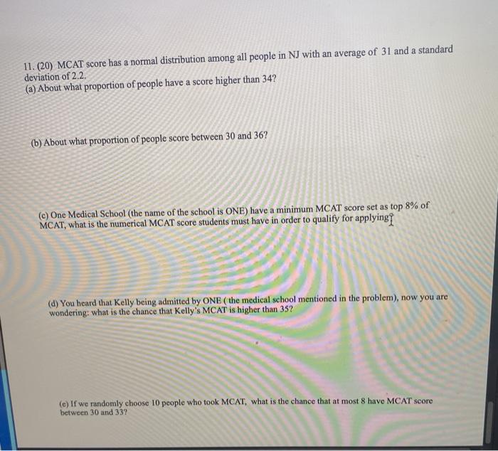 Solved 11. (20) MCAT score has a normal distribution among | Chegg.com