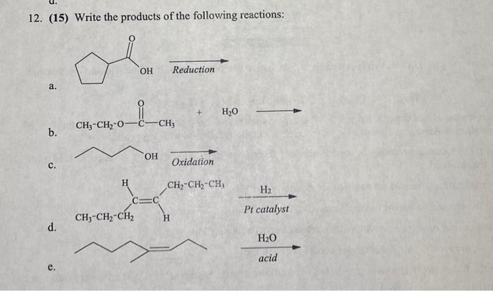 Solved 2. (15) Write the products of the following | Chegg.com Solved 2. (15) Write the products of the following | Chegg.com