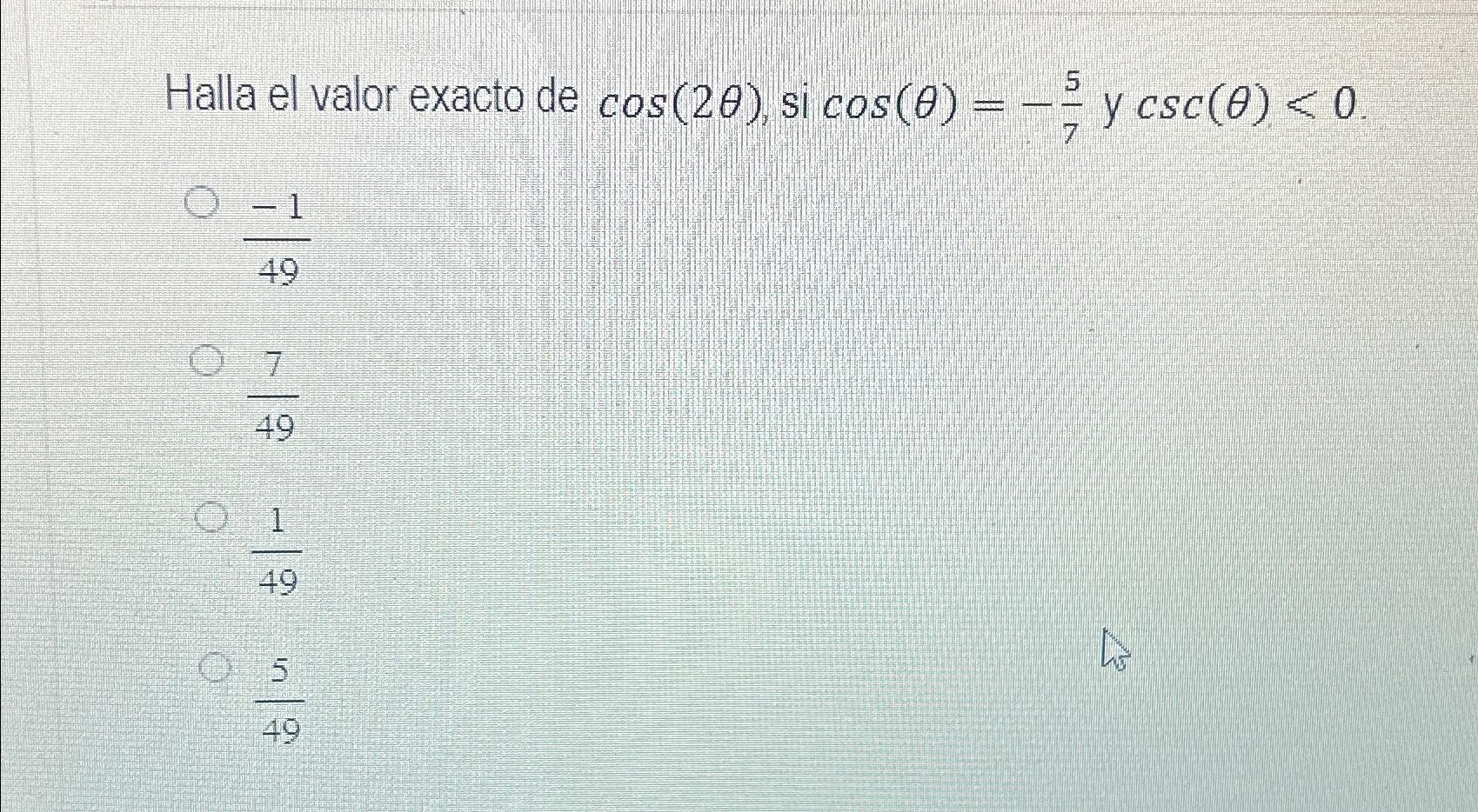 Solved Halla el valor exacto de cos(2θ), ﻿si cos(θ)=-57 ﻿y | Chegg.com