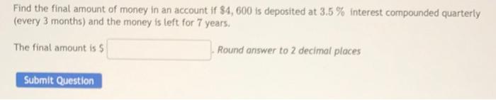 Solved Find the final amount of money in an account if | Chegg.com