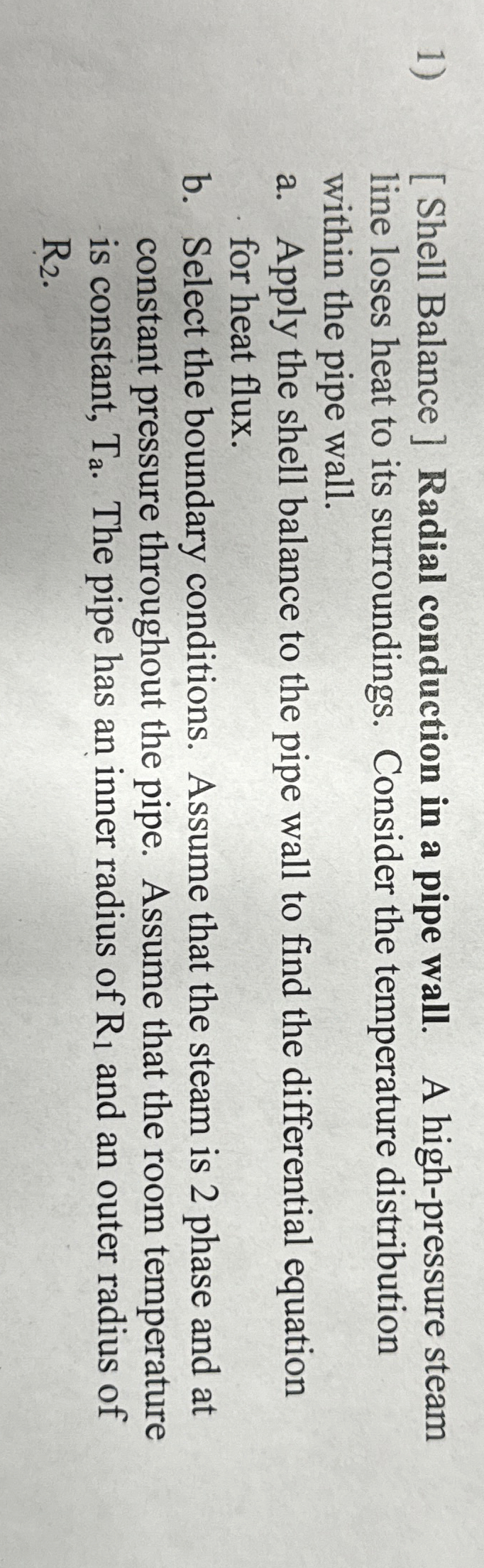 Solved [Shell Balance ] ﻿Radial conduction in a pipe wall. A | Chegg.com