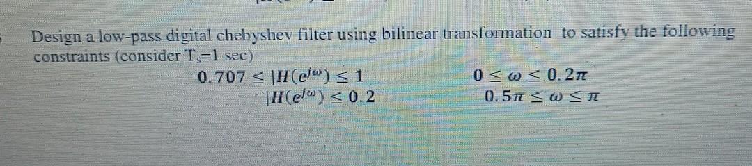 Solved Design a low-pass digital chebyshev filter using | Chegg.com