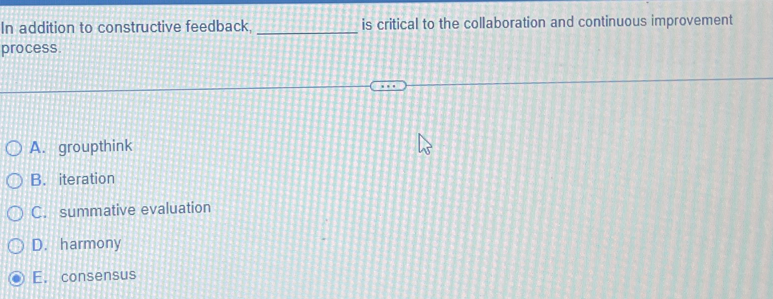 Solved In addition to constructive feedback, is critical to | Chegg.com