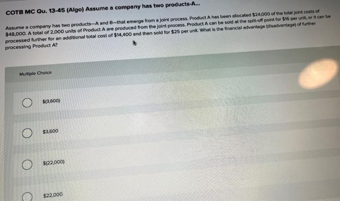 Solved COTB MC Qu. 13-45 (Algo) Assume a company has two | Chegg.com