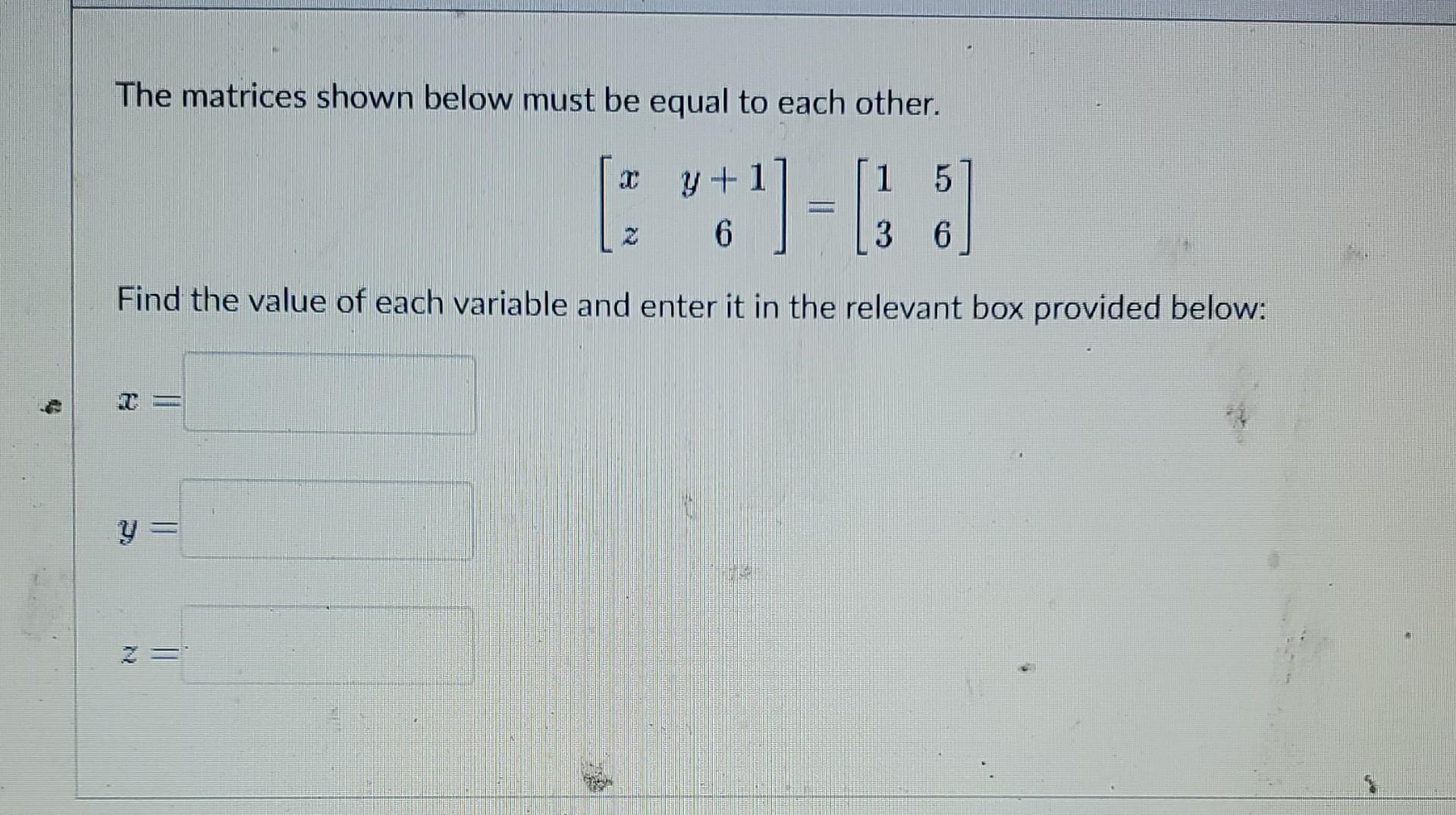 Solved The Matrices Shown Below Must Be Equal To Each Other