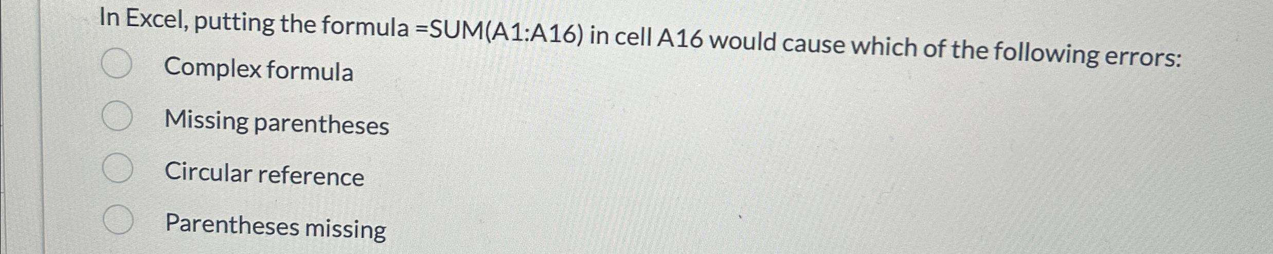 Solved In Excel, putting the formula ?S=UM (A1:A16) ﻿in cell | Chegg.com