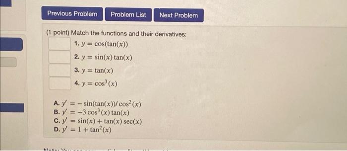 Solved (1 point) Match the functions and their derivatives: | Chegg.com