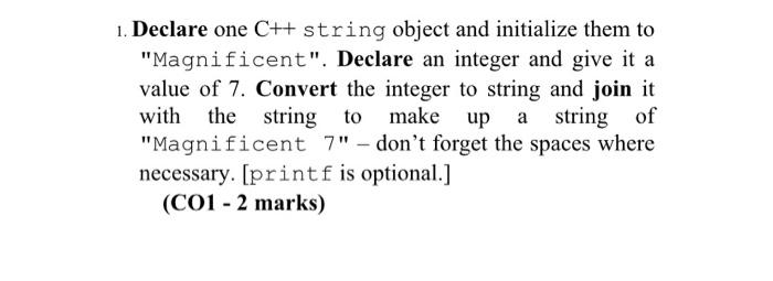 Solved 1. Declare one C++ string object and initialize them | Chegg.com