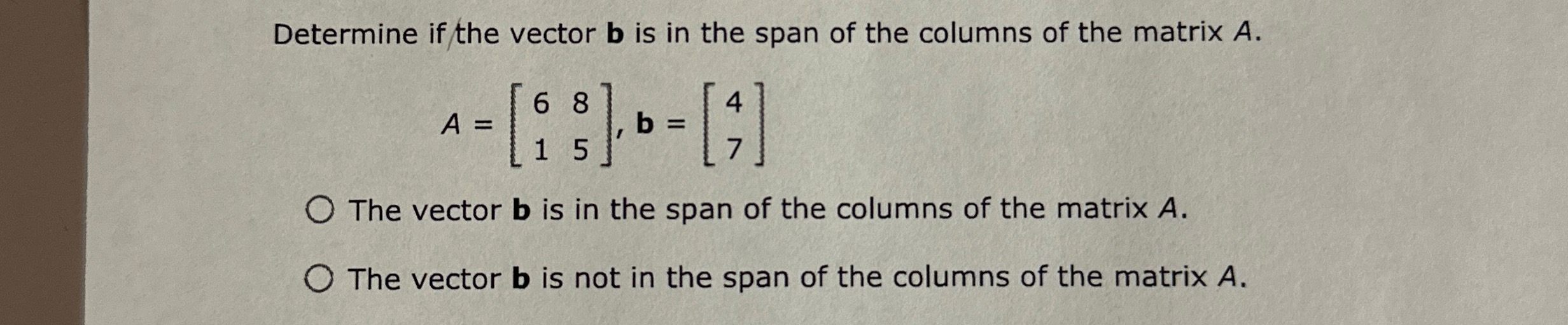 Solved Determine if the vector b ﻿is in the span of the | Chegg.com