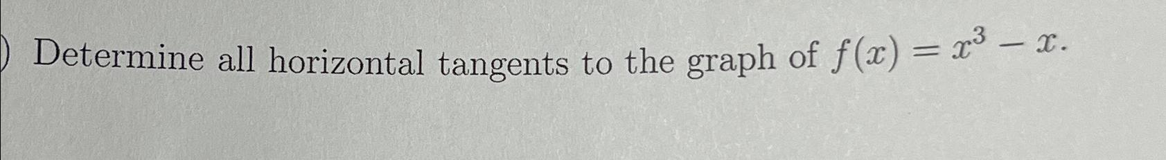 Solved Determine all horizontal tangents to the graph of | Chegg.com